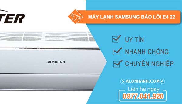 máy lạnh samsung báo lỗi e4 22