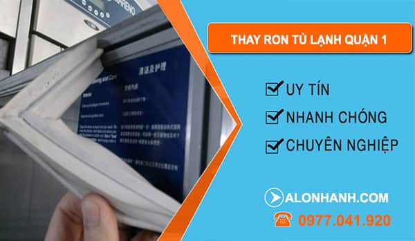 Thay Ron Tủ Lạnh Quận 1