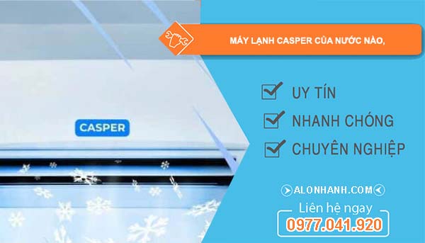 hiệu máy lạnh casper của nước nào